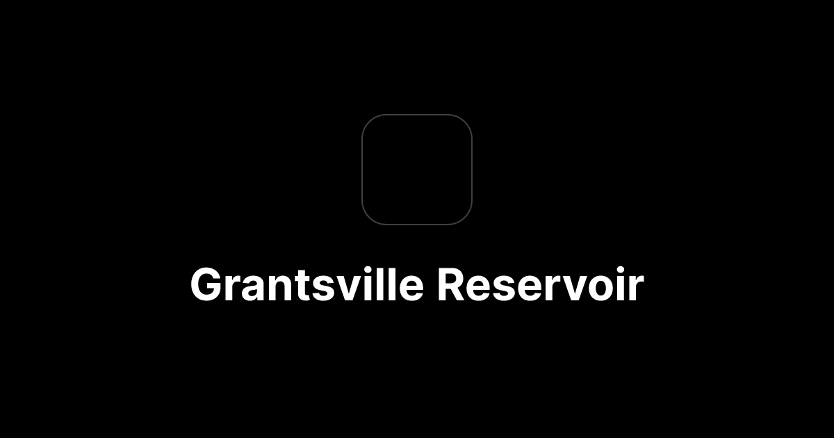 Grantsville Reservoir Water Temperature & Fishing Reports | LakeMonster