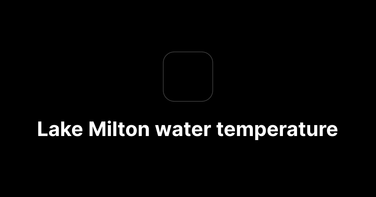 Lake Milton water temperature Water Temperature & Fishing Reports ...
